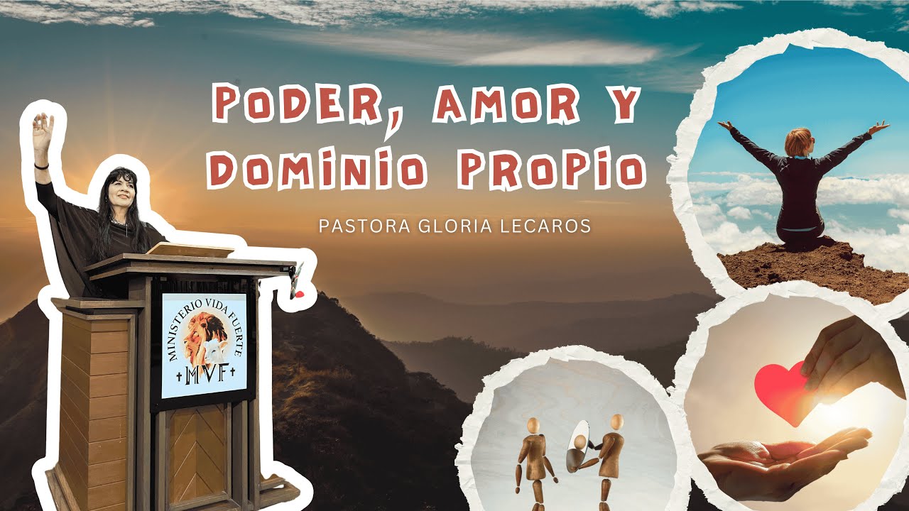 Poder, Amor y Dominio Propio - YouTube