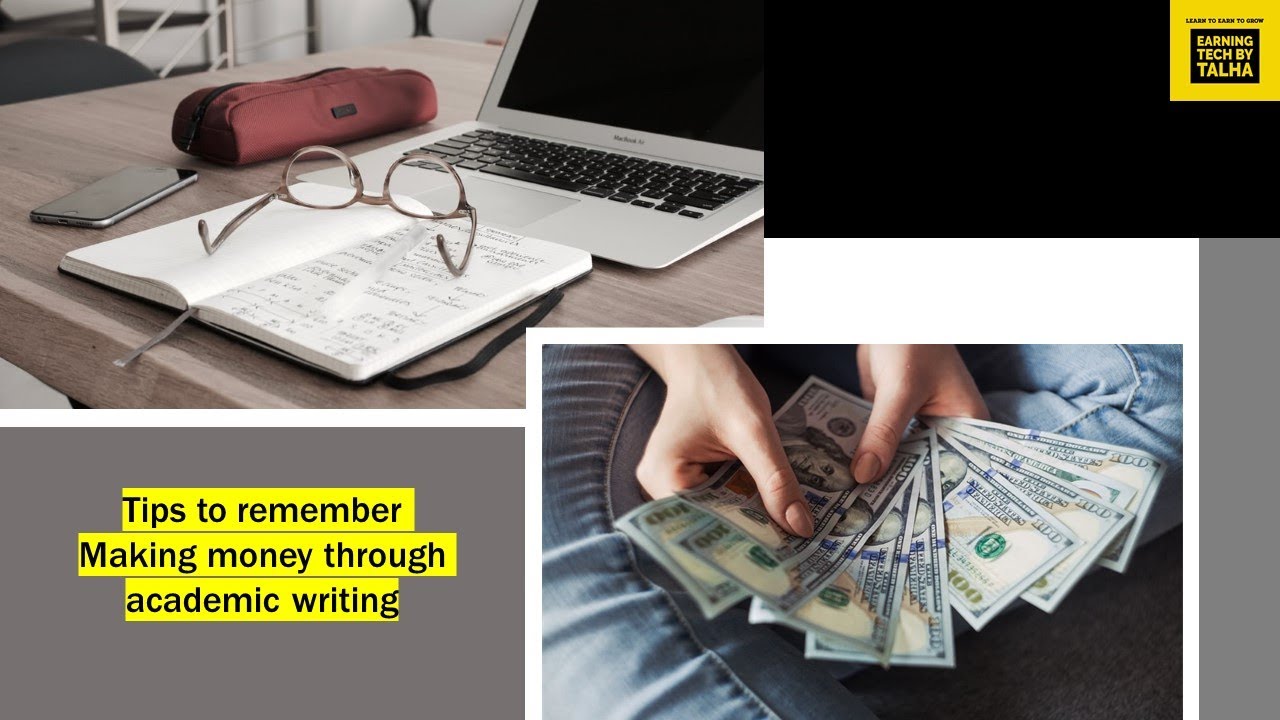 how can I make money by academic writing| Tips to make money through ...