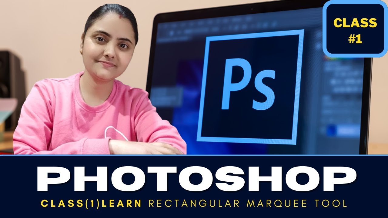Photoshop Intro And Basic Selection | Photoshop tutorial | Class 1 ...