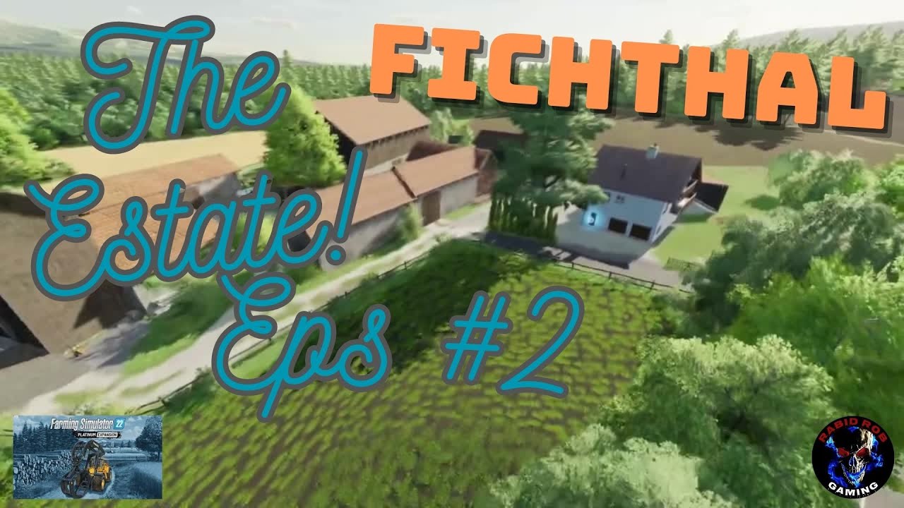 The Estate EPS #2 - Fichthal - Farming Simulator 22 - FS22 - YouTube