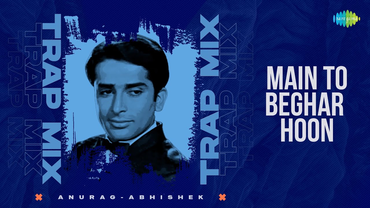 Main To Beghar Hoon - Trap Mix | Anurag Abhishek | Dillagi | Retro ...