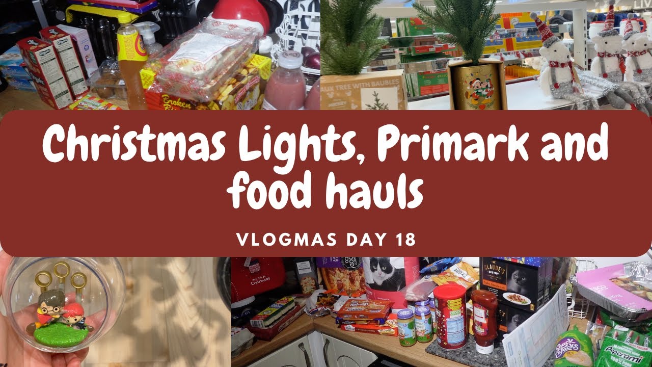 Vlogmas Day 18 - Christmas Lights, Primark and Food Hauls - YouTube