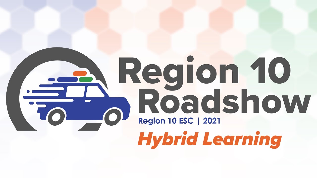 Region 10 ESC | Summer Hybrid Learning Roadshow 2021 - YouTube