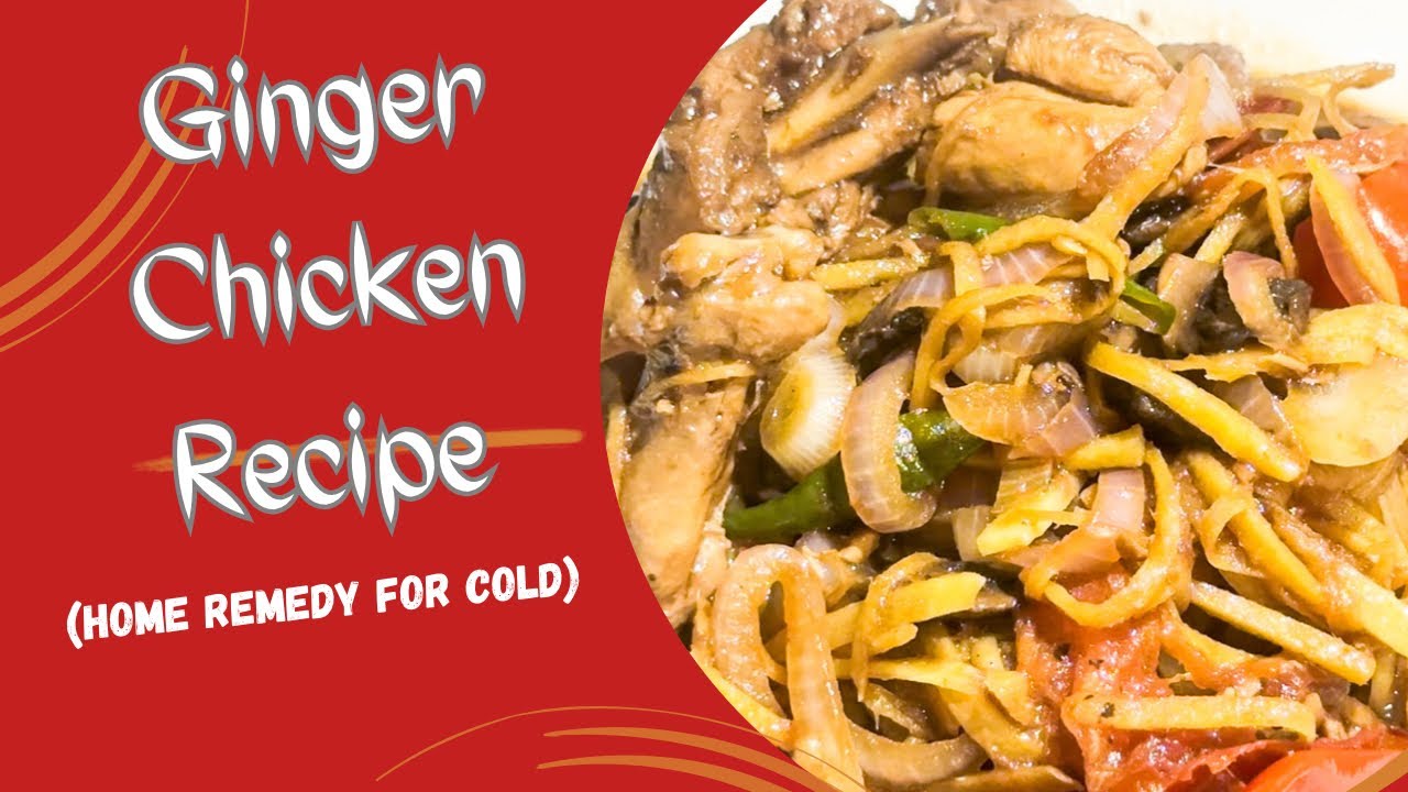 Ginger Chicken Recipe home Remedy For Cold MeriDiaryChannel ginger-chicken-recipe-home-remedy-for-cold-meridiarychannel