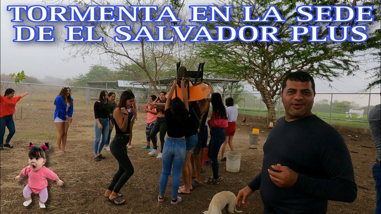 TORMENTA EN LA SEDE DE EL SALVADOR PLUS - YouTube