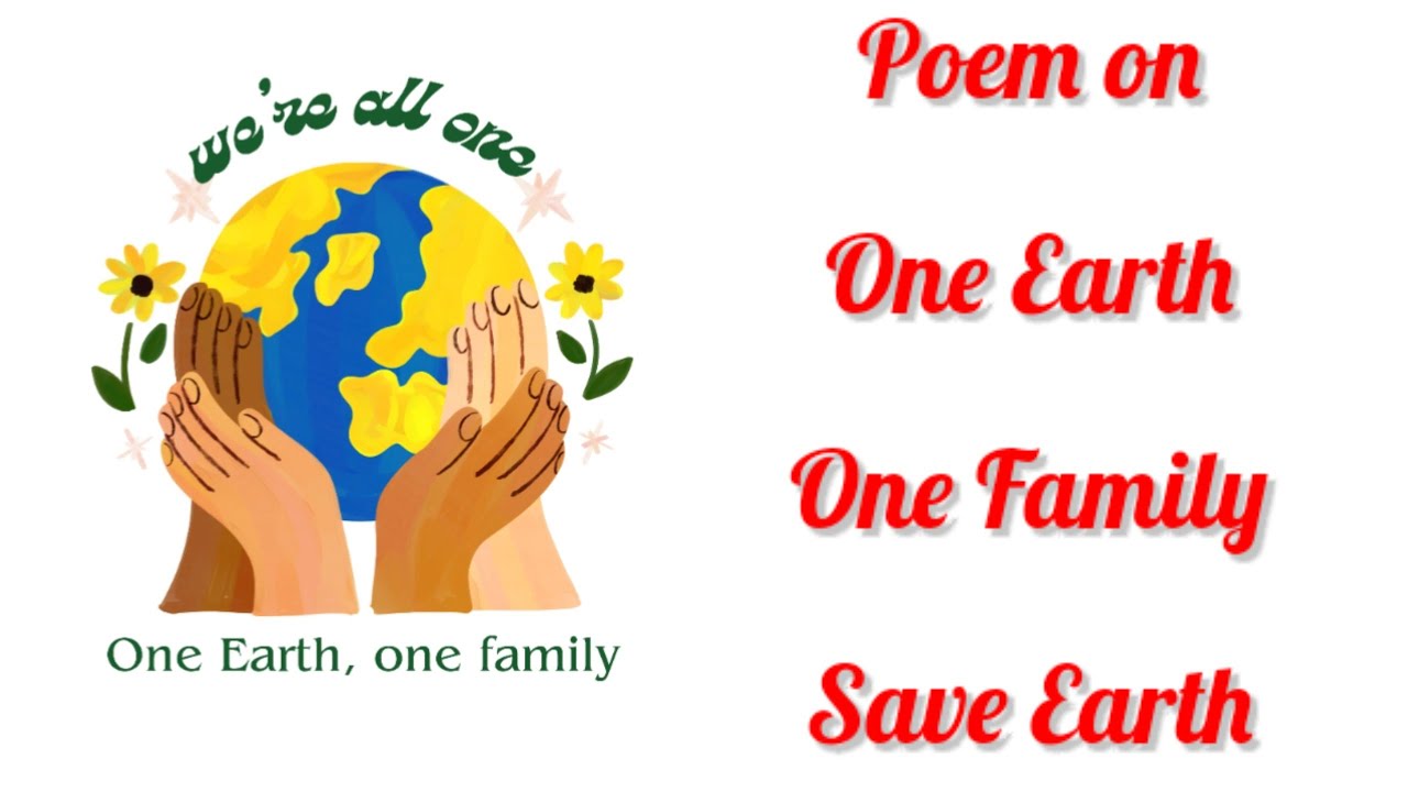 One Earth One Family Save Earth Poem in English| cbse expression series ...
