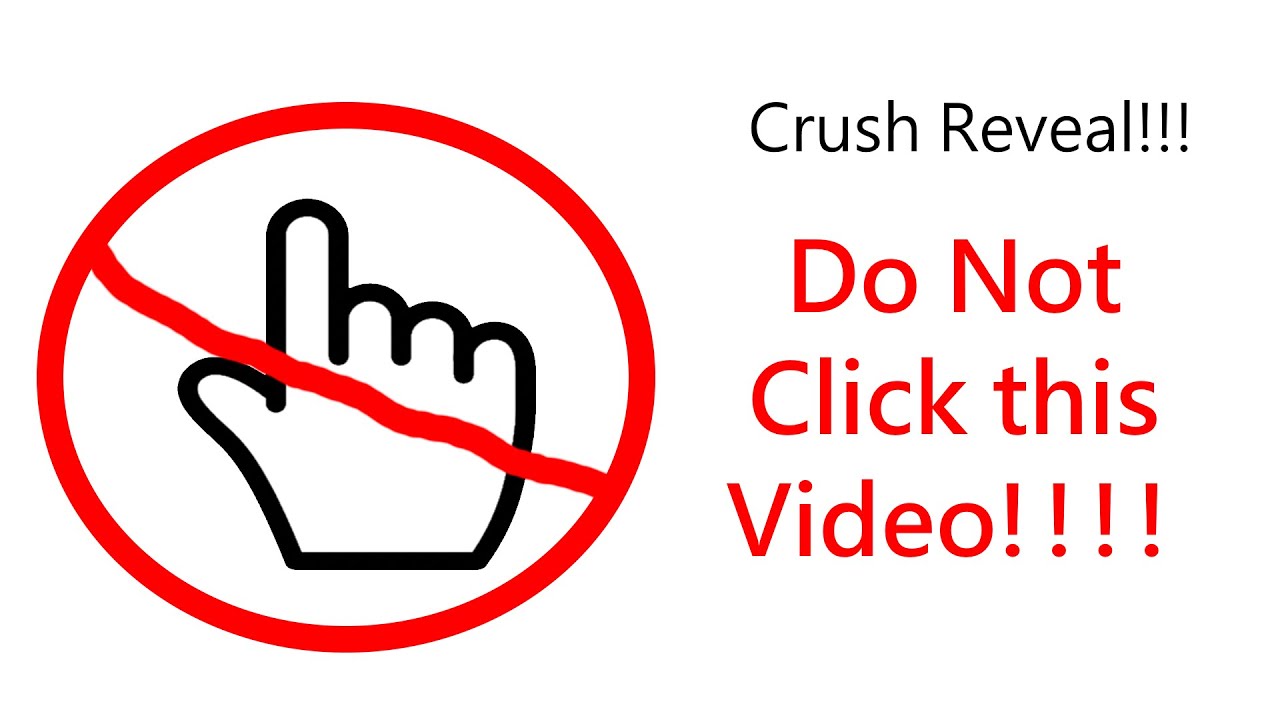 Crush Reveal!!! Do Not Click this Video!!! - YouTube