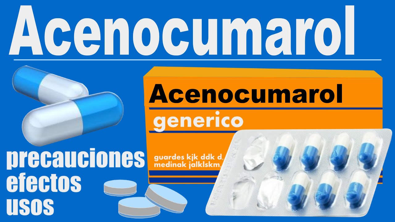 ACENOCUMAROL para que sirve reacciones coagulacion embolia trombosis ...