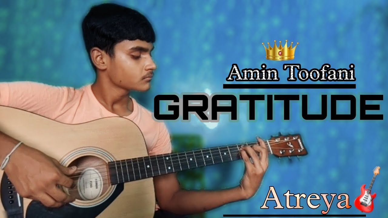 GRATITUDE || AminToofani| A short cover by@Atreya Ghosh - YouTube