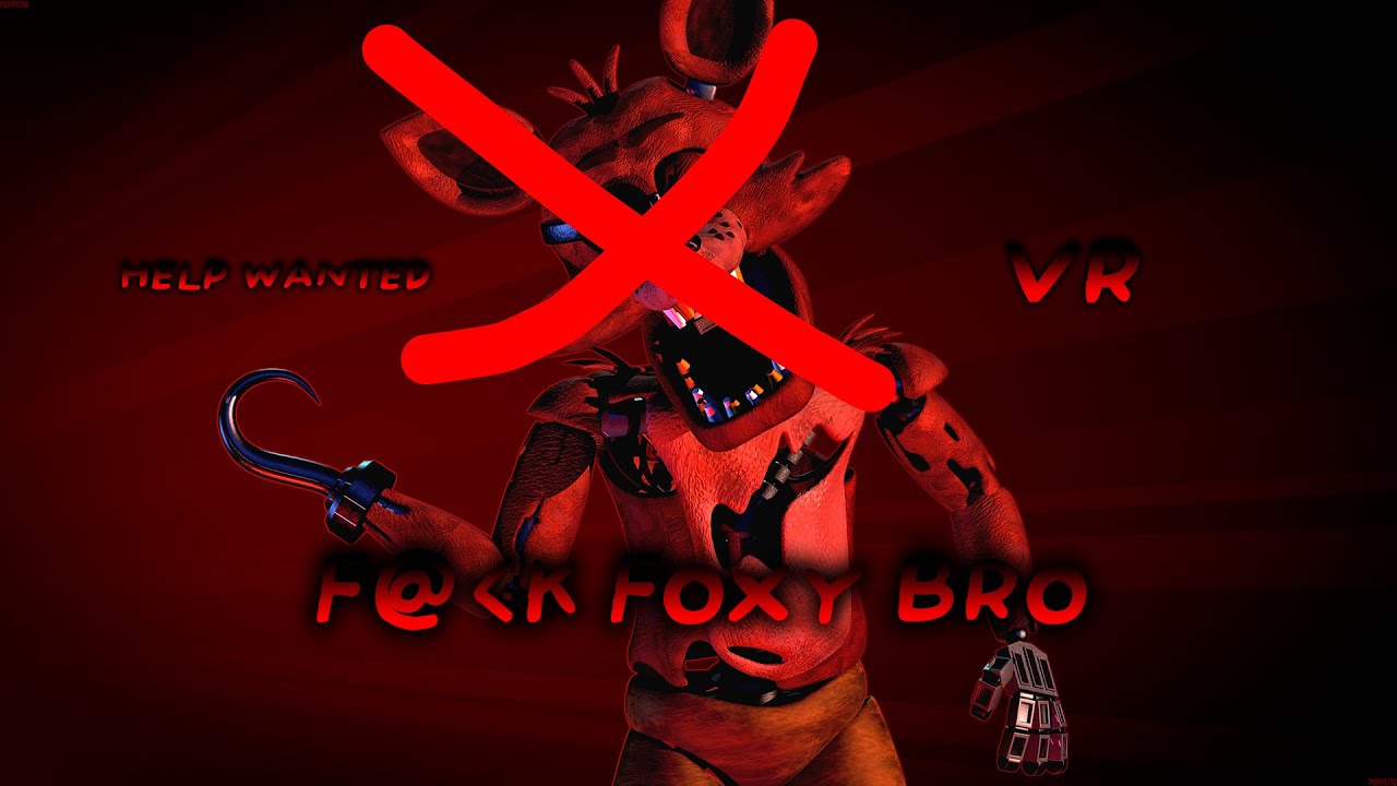 f@)k foxy - FNAF Help Wanted VR - YouTube