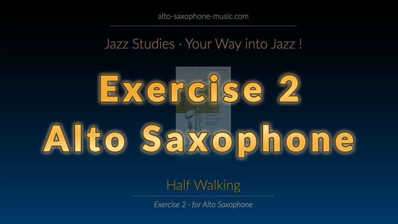 Exercise 2 "Half Walking" for Alto Saxophone - YouTube
