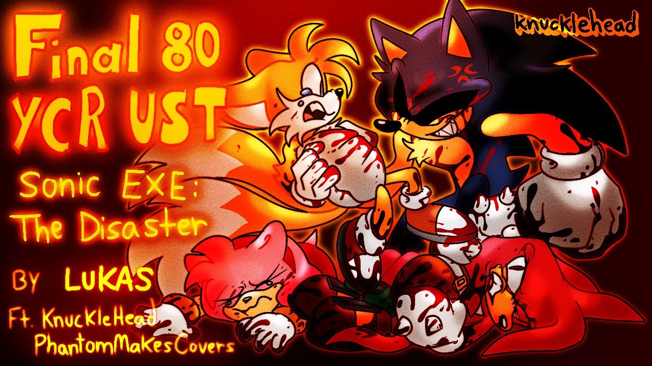 Final 80 YCR UST — Sonic EXE: The Disaster - YouTube
