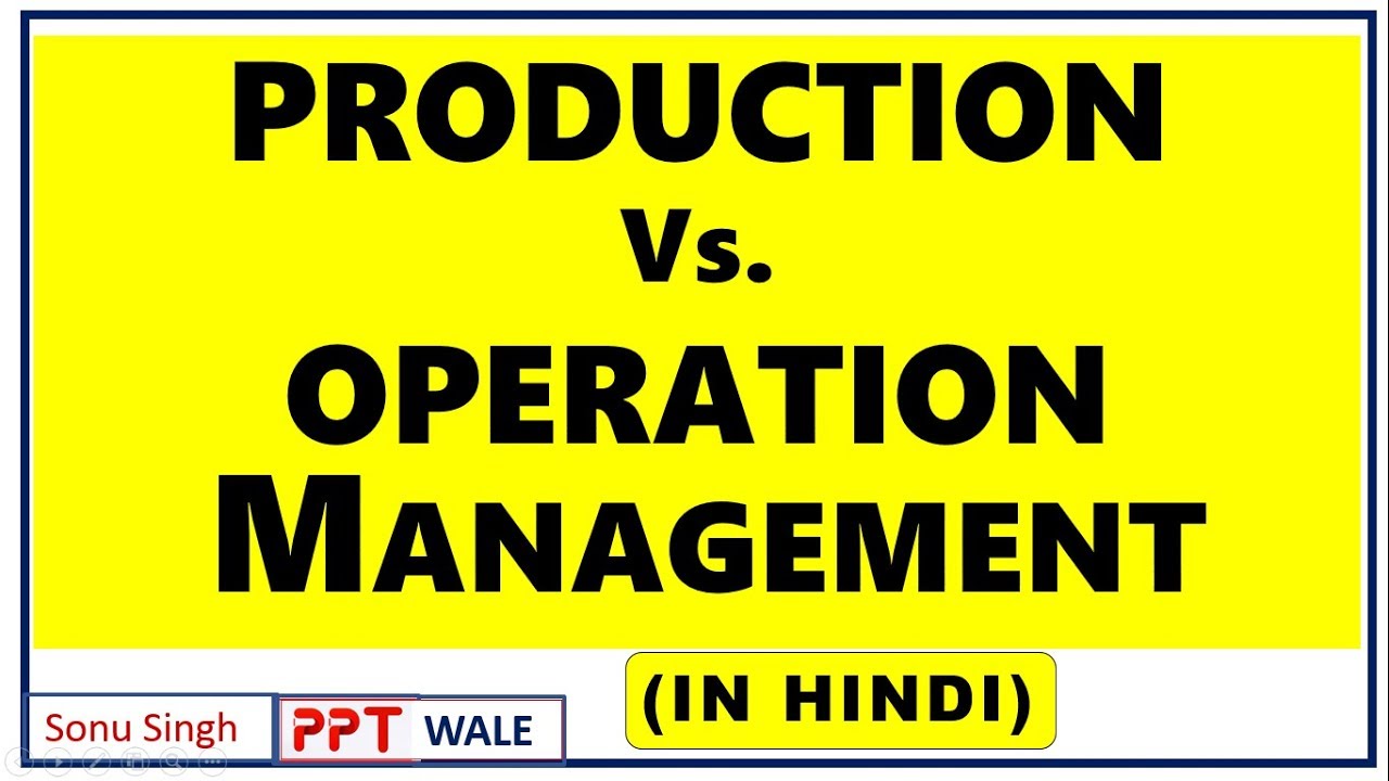 PRODUCTION VS OPERATION MANAGEMENT IN HINDI DIFFERENCE BBA MBA BCOM production-vs-operation-management-in-hindi-difference-bba-mba-bcom