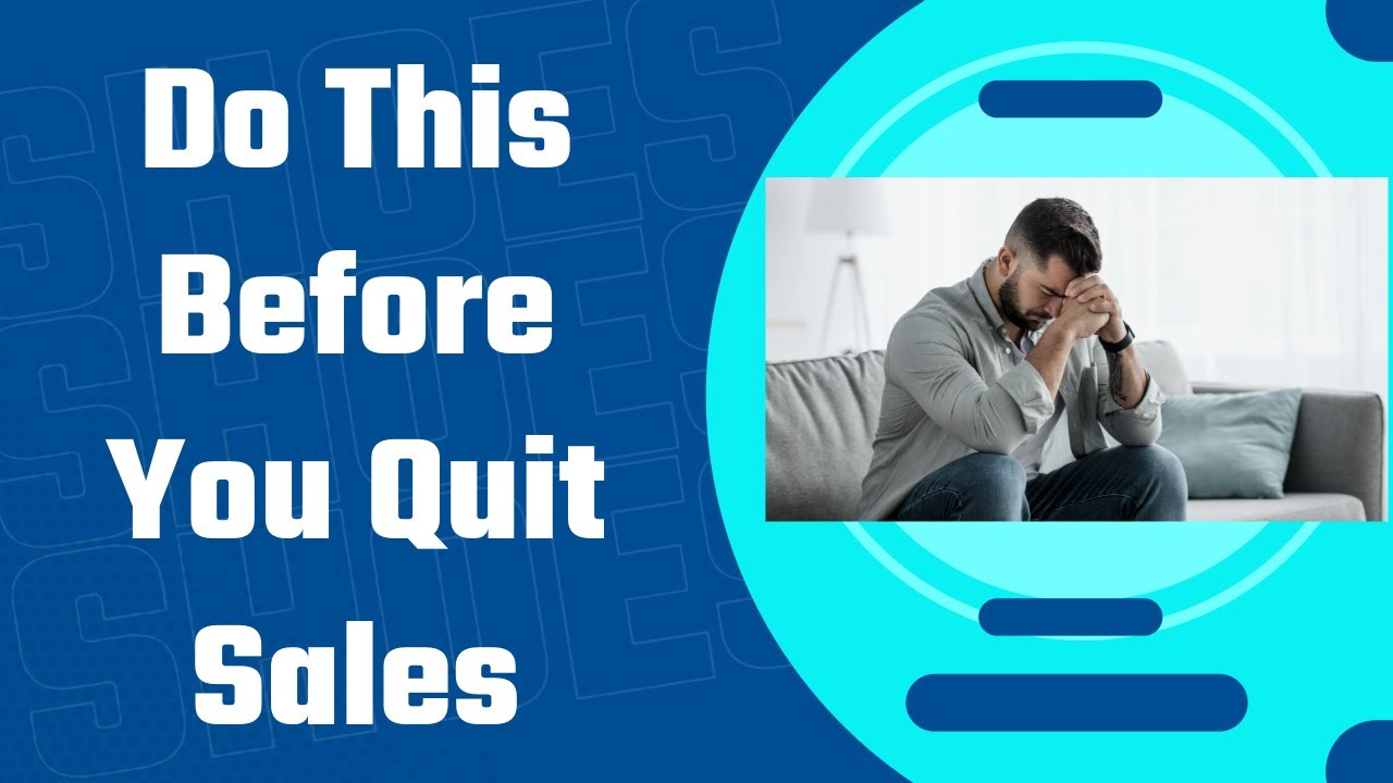 Do This Before You Quit Sales - YouTube