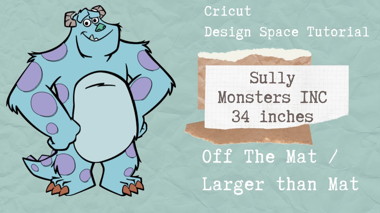 Cricut Design Space Tutorial: Off the Mat Sully from Monsters Inc 27 ...