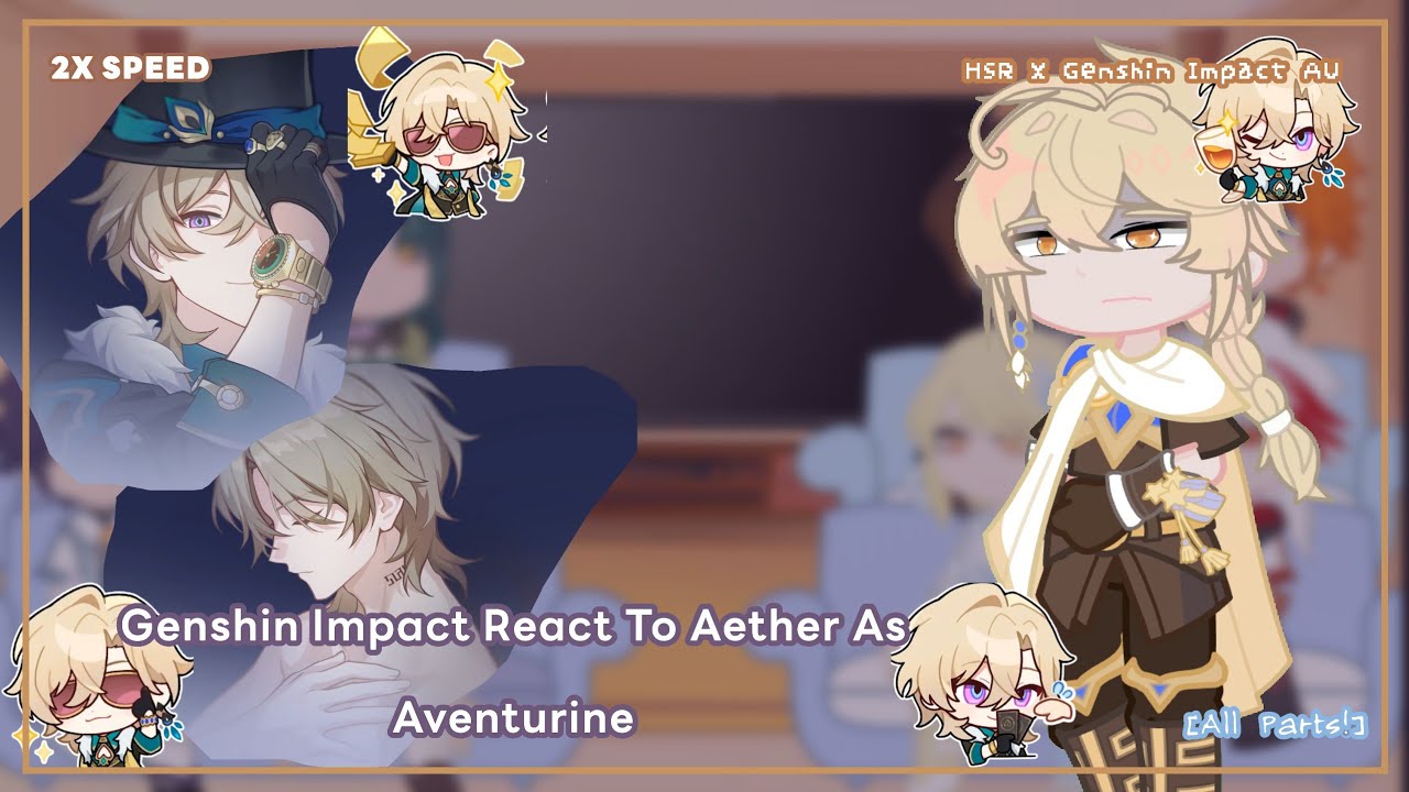 Genshin Impact React To Aether As Aventurine | All Parts | 2X SPEED ...