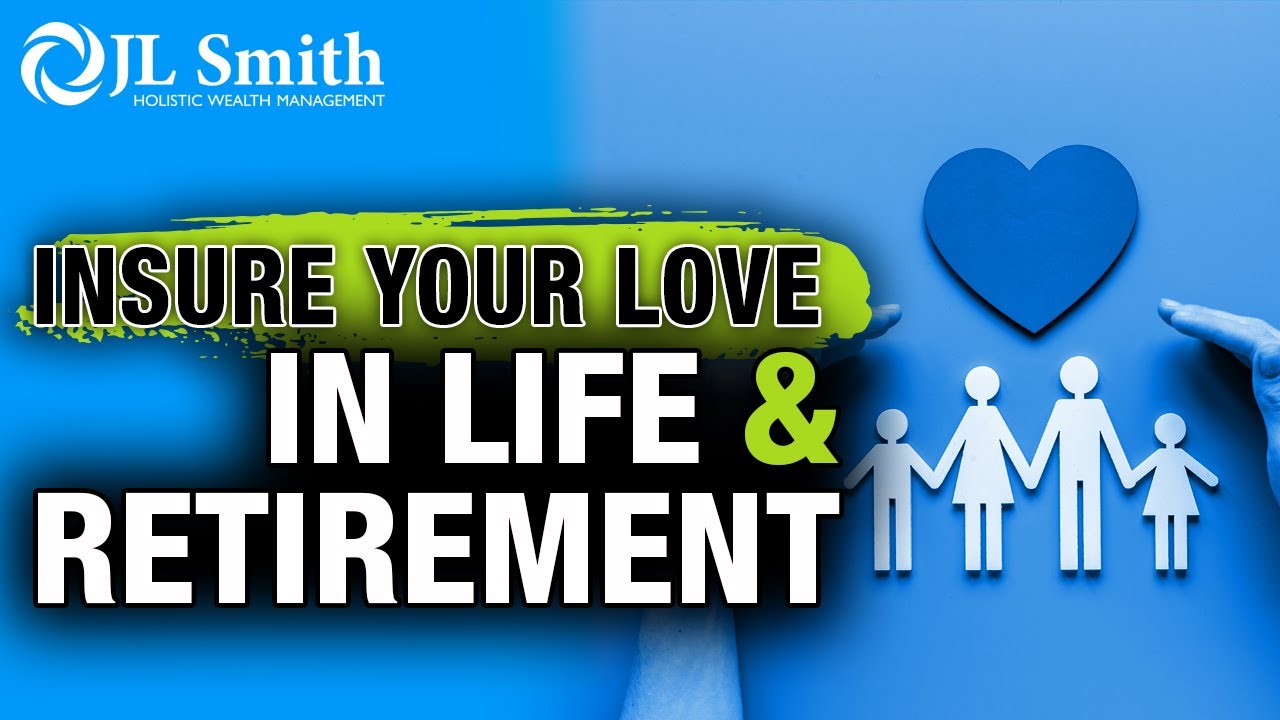 Episode 11: Using Life Insurance to “Insure Your Love” in Life and ...