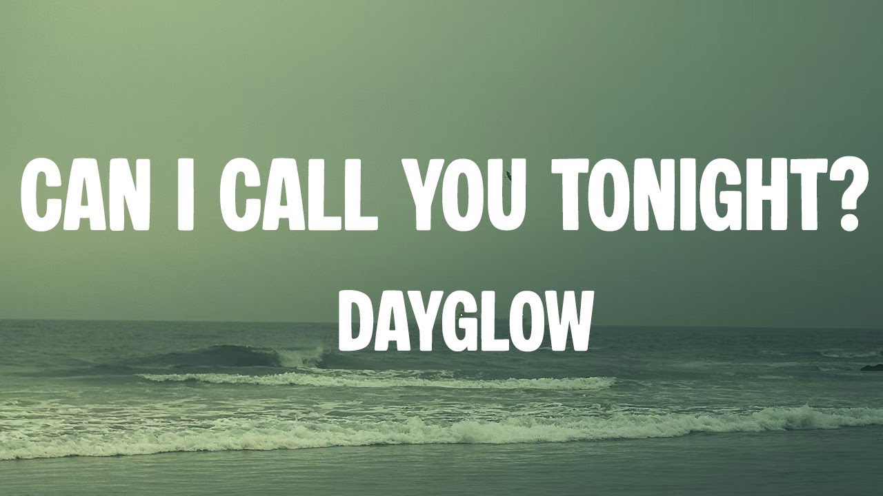 Dayglow - Can I Call You Tonight? (Lyrics) - YouTube