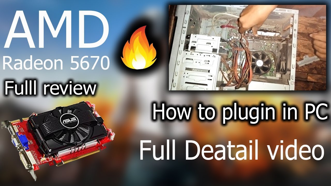 Amd Radeon 5670 Graphic card full review and plugin in system full ...