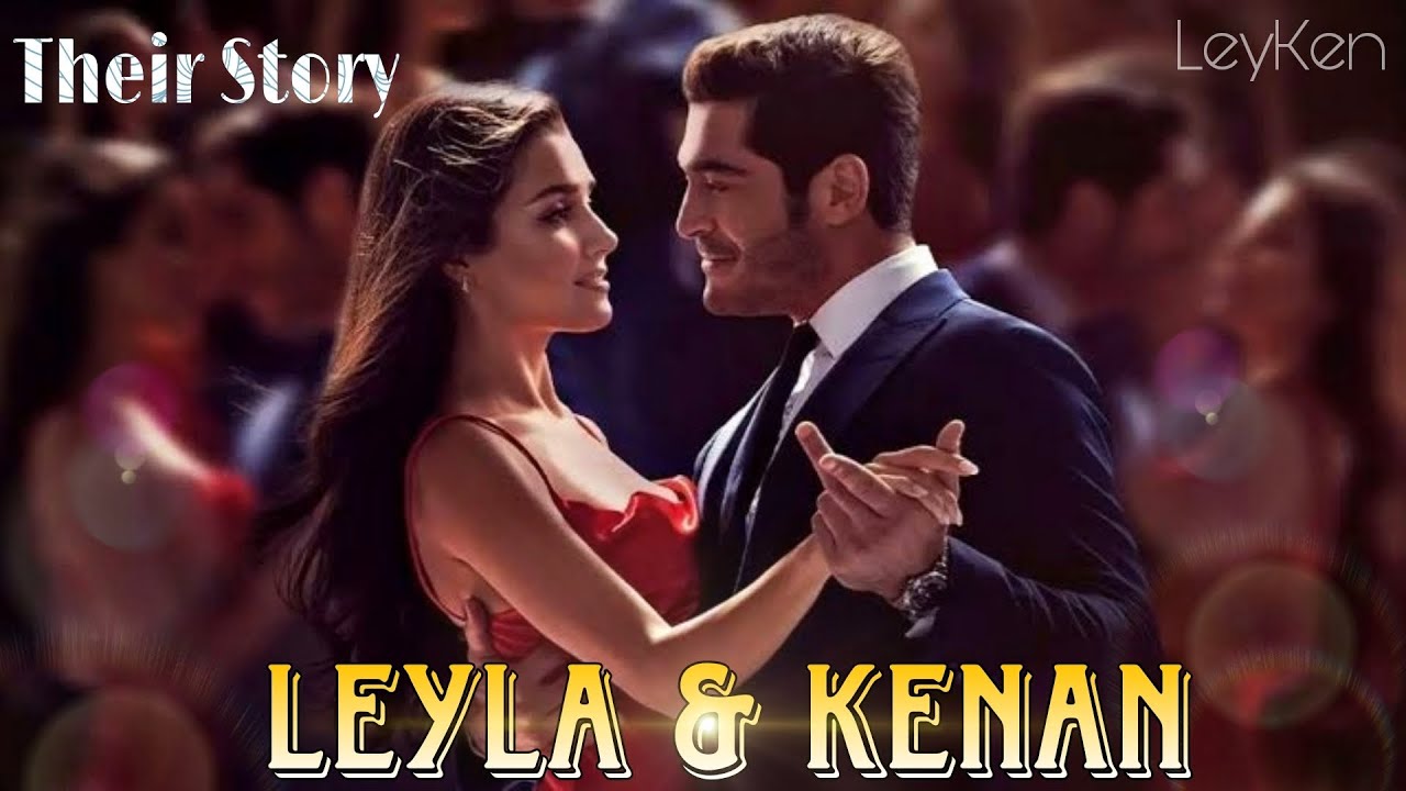 Leyla & Kenan | Their Story (Episode 1-16) - YouTube