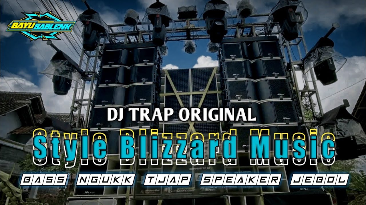 DJ TRAP ORIGINAL BLIZZARD MUSIC YANG KALIAN CARI - CARI VERSI TERBARU ...