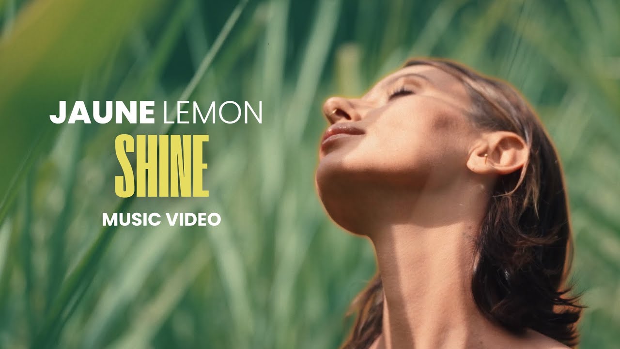 Jaune Lemon - Shine [Official Music Video] - YouTube