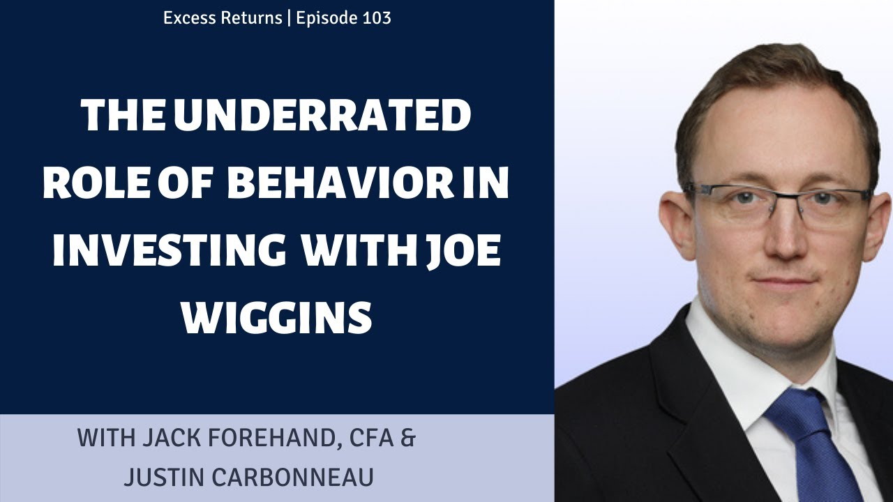 The Underrated Role of Behavior in Investing with Joe Wiggins - YouTube