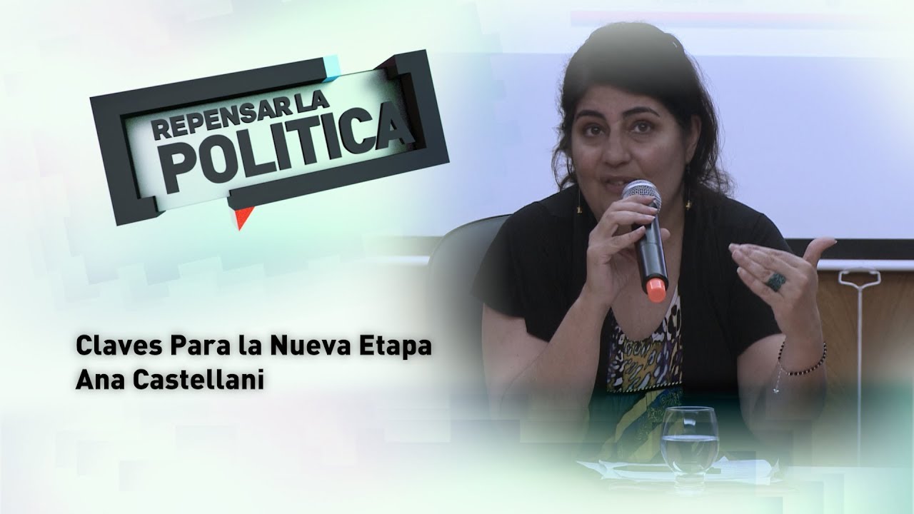 Ana Castellani en Repensar la política 2019. - YouTube