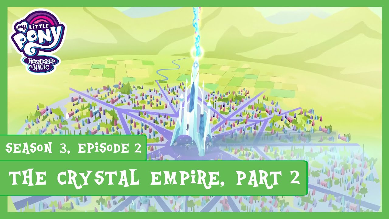 The Crystal Empire, Part 2 (Full Episode) - YouTube