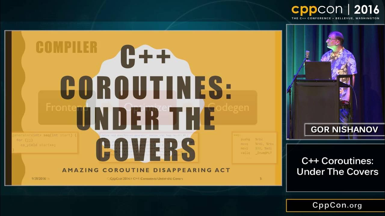 CppCon 2016: Gor Nishanov “C++ Coroutines: Under the covers" - YouTube