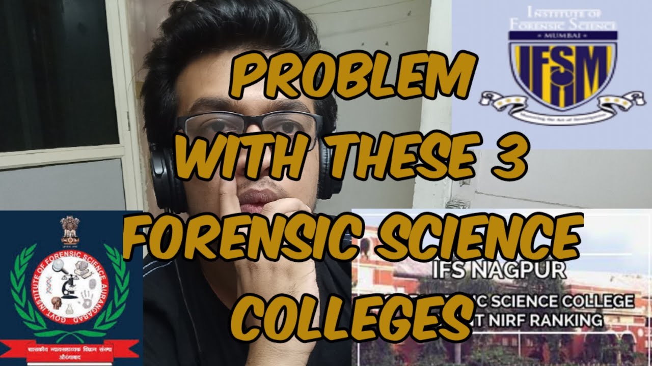 Problem with these 3 Forensic Science Colleges ft IFSC MUMBAI, GIFS ...