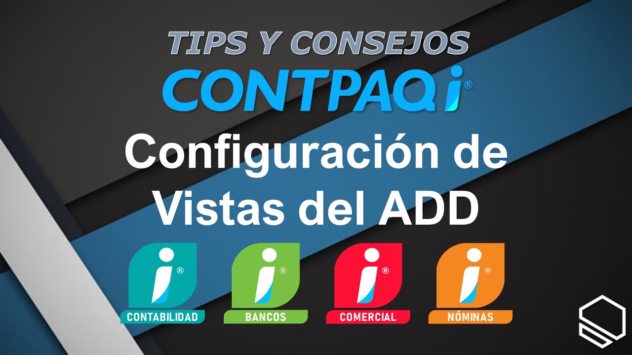 Tips y consejos CONTPAQi. #8: Configuración de vistas del ADD - YouTube