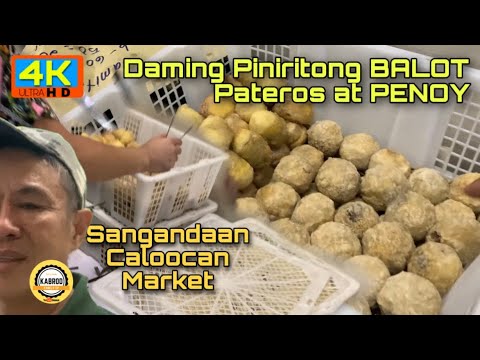 4K | FRIED BALOT PATEROS & PENOY SA SANGANDAAN CALOOCAN MARKET - YouTube