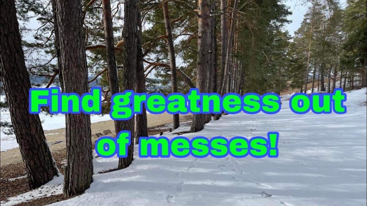 How can we find greatness out of the messes? - YouTube