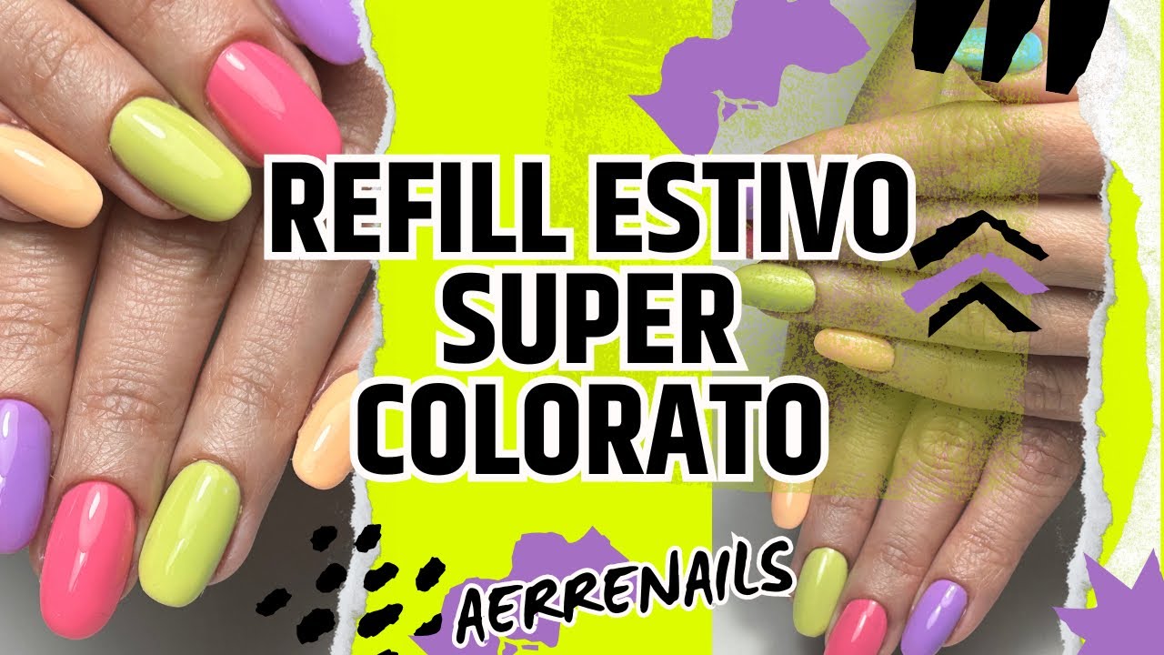REFILL UNGHIE IN GEL SUPER COLORATE 🌈🌈 - YouTube