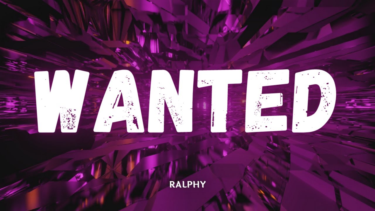 Ralphy - Wanted (Lyrics) - YouTube