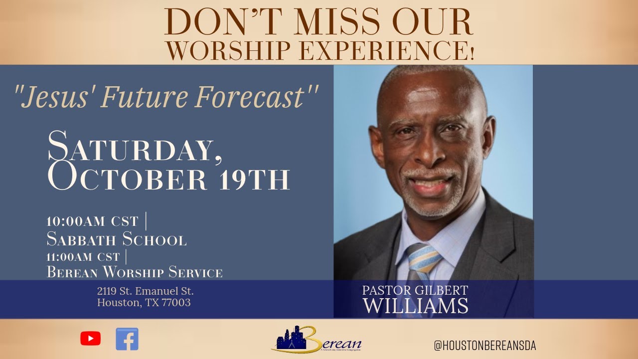 Houston Berean SDA Church | "Jesus," Future Forecast" | Pastor Gilbert ...