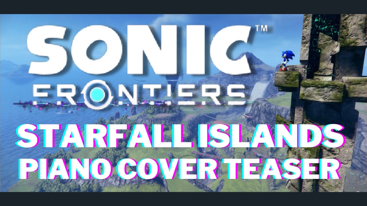 Sonic Frontiers - Starfall Islands Piano Cover Teaser - YouTube