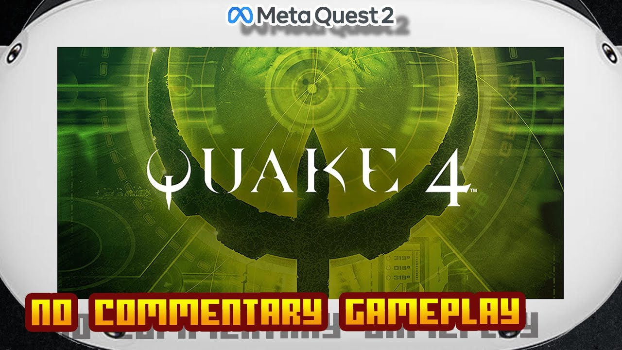 Quake 4 XR- (Oculus Meta Quest 2) - No Commentary Gameplay - YouTube