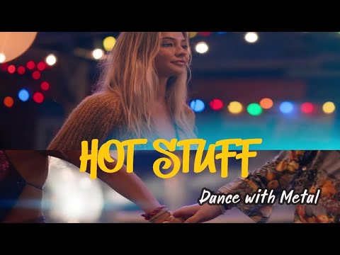 Hot Stuff / dance with metal... - YouTube