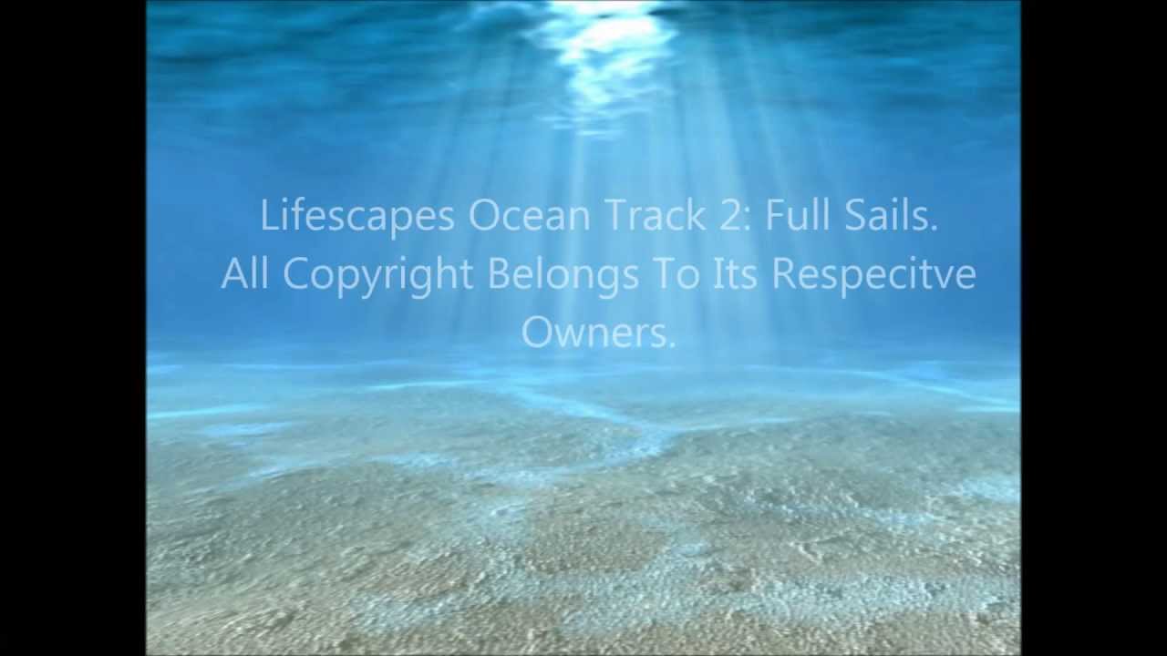 Lifescapes Ocean Track 2: Full Sails - YouTube