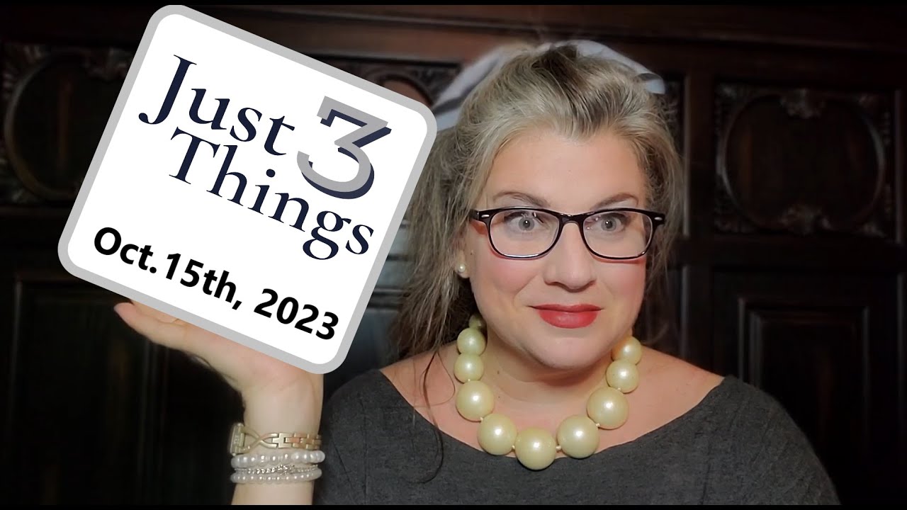 Just Three Things | October 15th, 2023 - YouTube