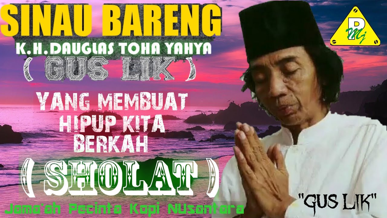GUS LIK " TANDA TANDA HIDUP BERKAH " SINAU BARENG GUS LIK JAMSAREN ...
