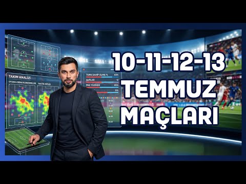 10-11-12-13 TEMMUZ 2026 MAÇLARI ( ÜCRETSİZ SEZON GRUBUNA MUTLAKA KATILIN )