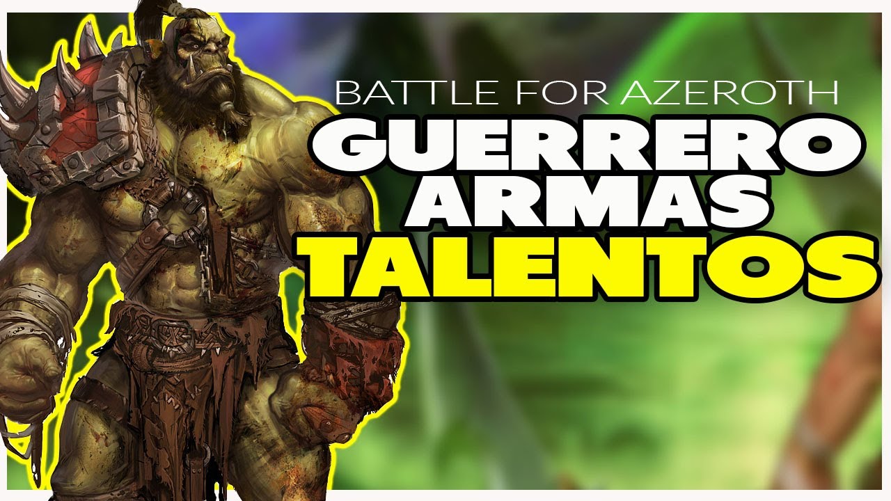 WoW Guerrero Armas Talentos Quest, Dungeons, Raid Battle for Azeroth ...