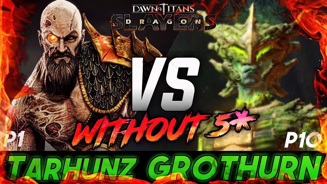 Tarhunz P1 VS Grothurn P10 |NO 5* Relic| %90 fire %568HP %82 range ...