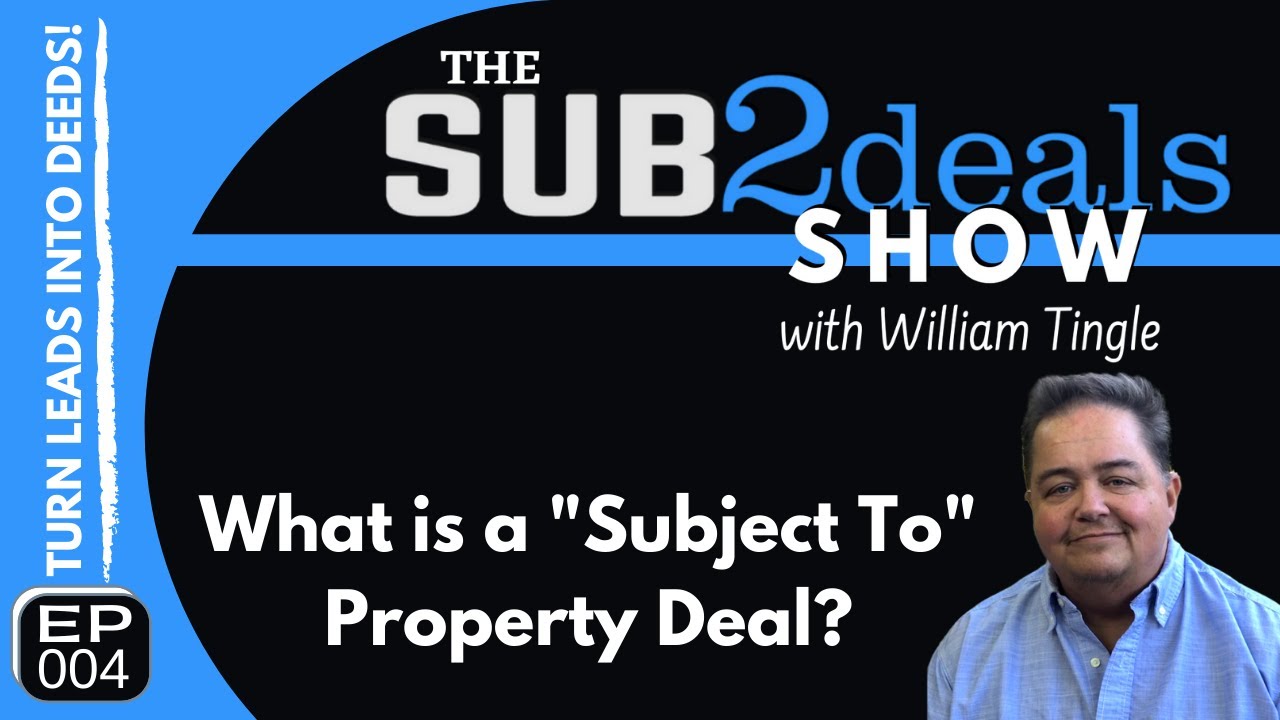 EP 004: What Is A Subject To Property Deal? - YouTube