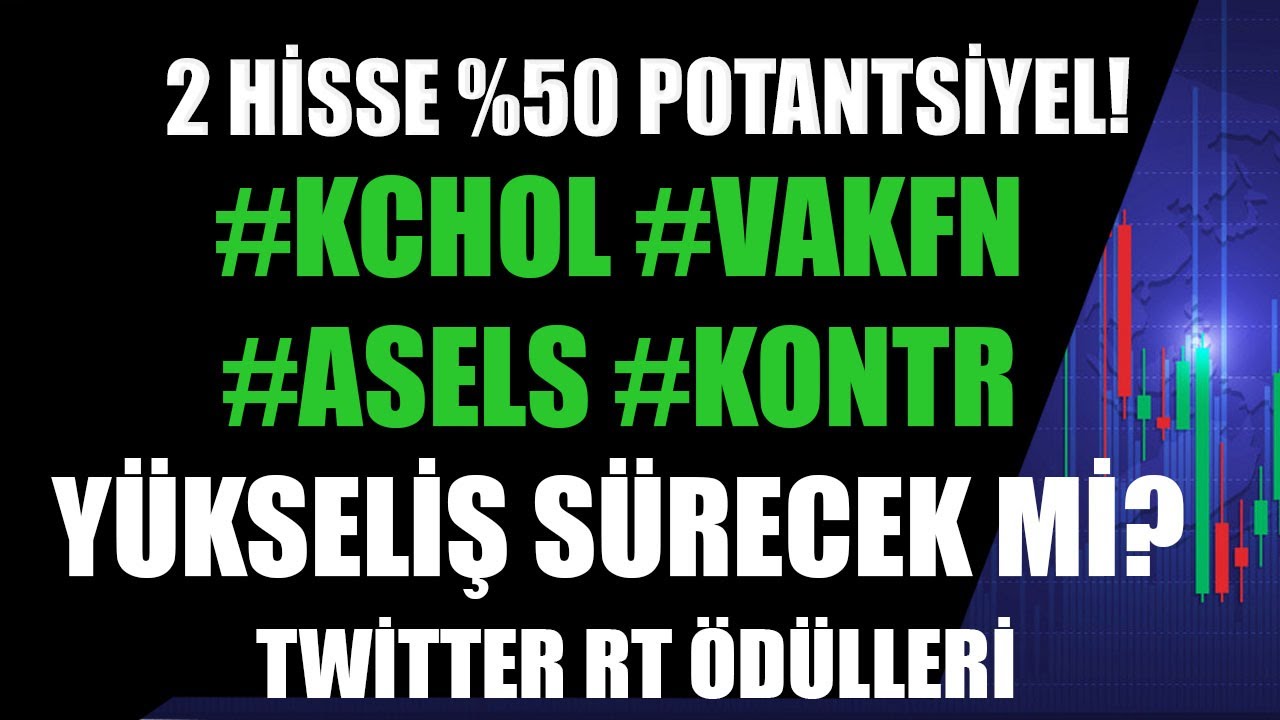 #KONTR #VAKFN #ASELS #KCHOL HİSSE TEKNİK, TEMEL ANALİZİ / %50 ...