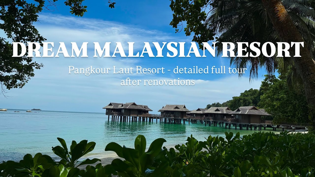 Malaysia’s Best Value Luxury | Pangkor Laut Resort - Detailed Full Tour ...