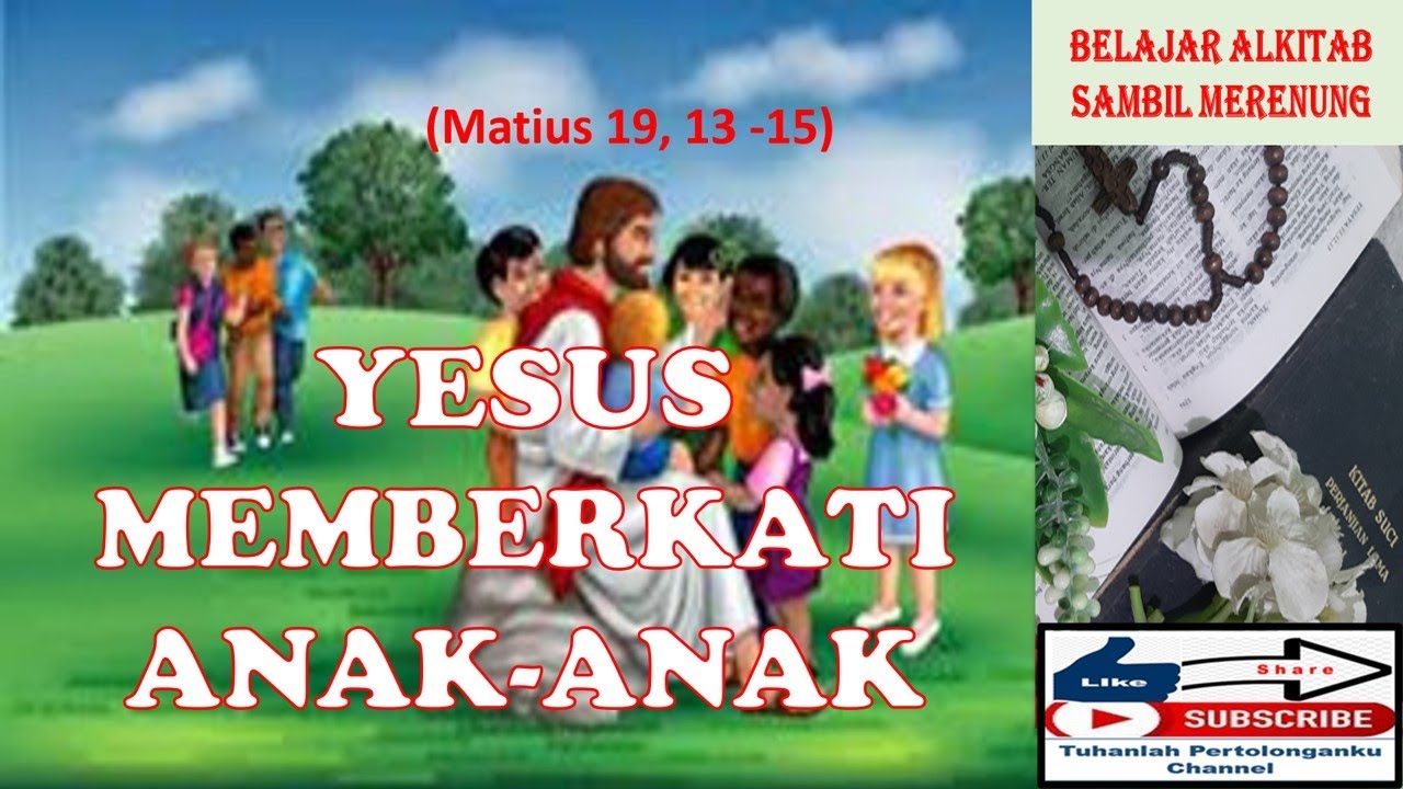Belajar Alkitab Matius 19, 13 - 15 Sabtu Pekan XIX Yesus Memberkati ...